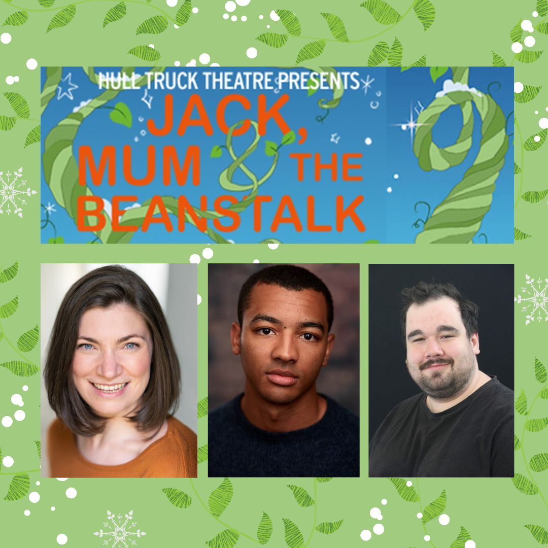 Full Cast Announced for Jack, Mum & the Beanstalk | HullTruckTheatre